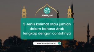5 Jenis Jumlah/Kalimat dalam Bahasa Arab dan Contohnya