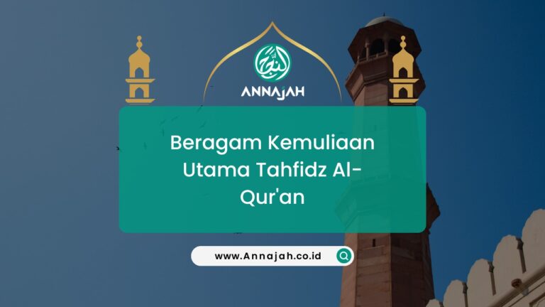 Beragam Manfaat dan Kemuliaan Tahfidz Al Quran