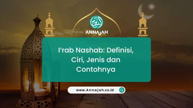 I’rab Nashab: Definisi, Ciri, Jenis dan Contohnya