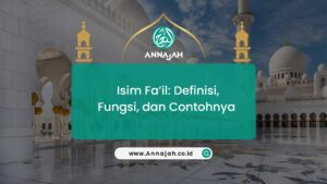Isim Fa’il: Definisi, Fungsi dan Contohnya Lengkap!